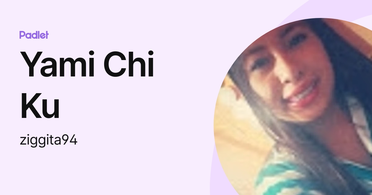 Yami Chi Ku (ziggita94) profile | Padlet