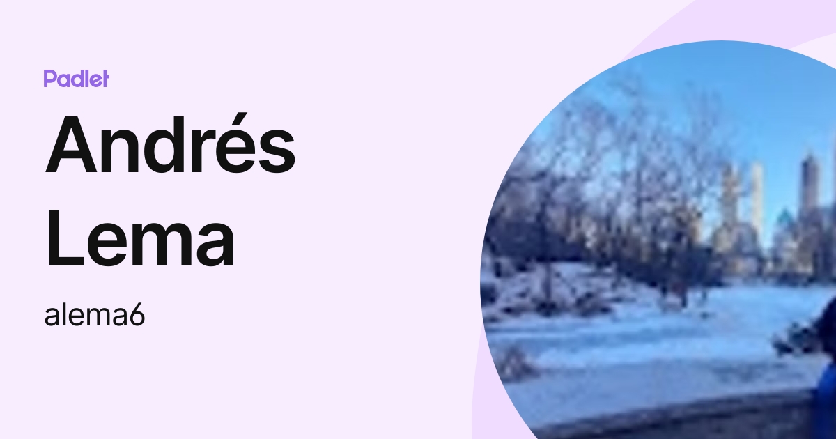 Andrés Lema (alema6) profile | Padlet