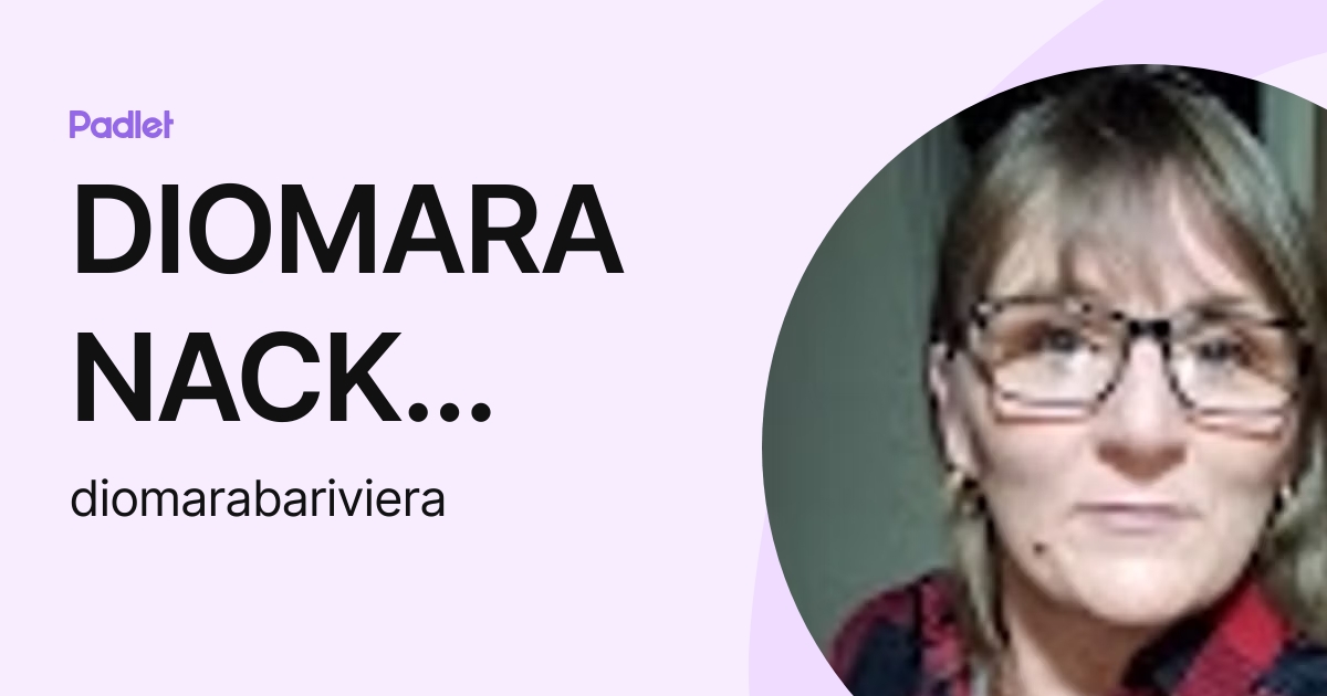 DIOMARA NACK BARIVIERA (diomarabariviera) profile | Padlet
