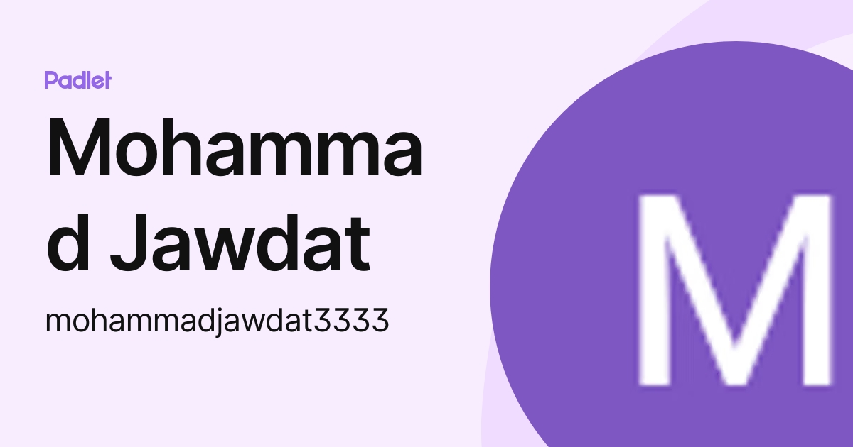 Mohammad Jawdat (mohammadjawdat3333) profile | Padlet