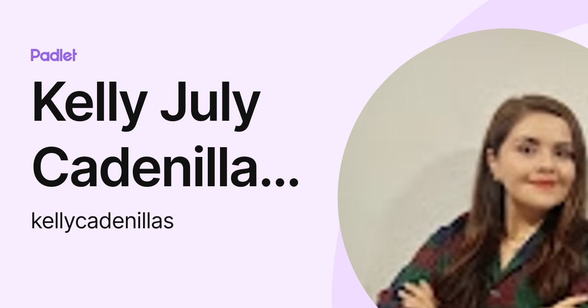 Kelly July Cadenillas Rojas (kellycadenillas) profile | Padlet