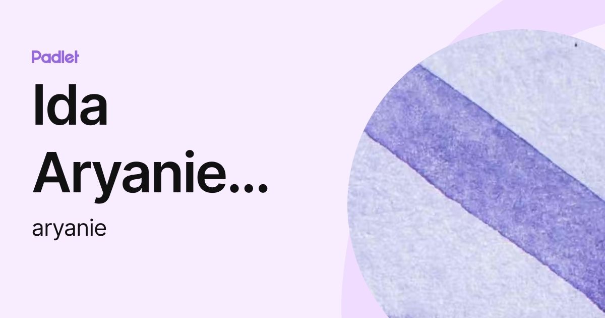 Ida Aryanie Binti Bahrudin (aryanie) profile | Padlet