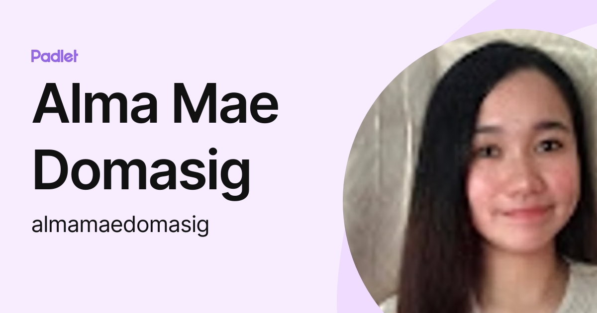 Alma Mae Domasig (almamaedomasig) profile | Padlet