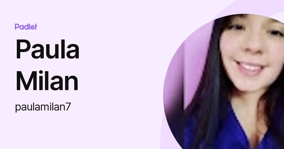 Paula Milan (paulamilan7) profile | Padlet