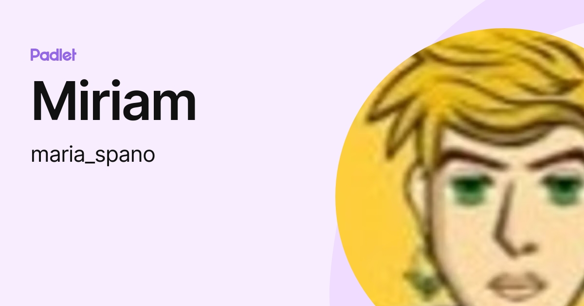 Miriam (maria_spano) profile | Padlet