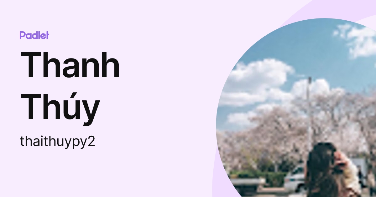 Thanh Thúy (thaithuypy2) profile | Padlet