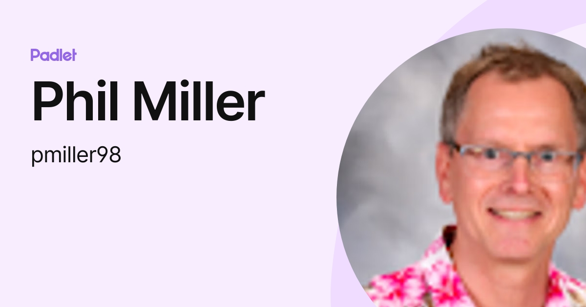 Phil Miller (pmiller98) profile | Padlet