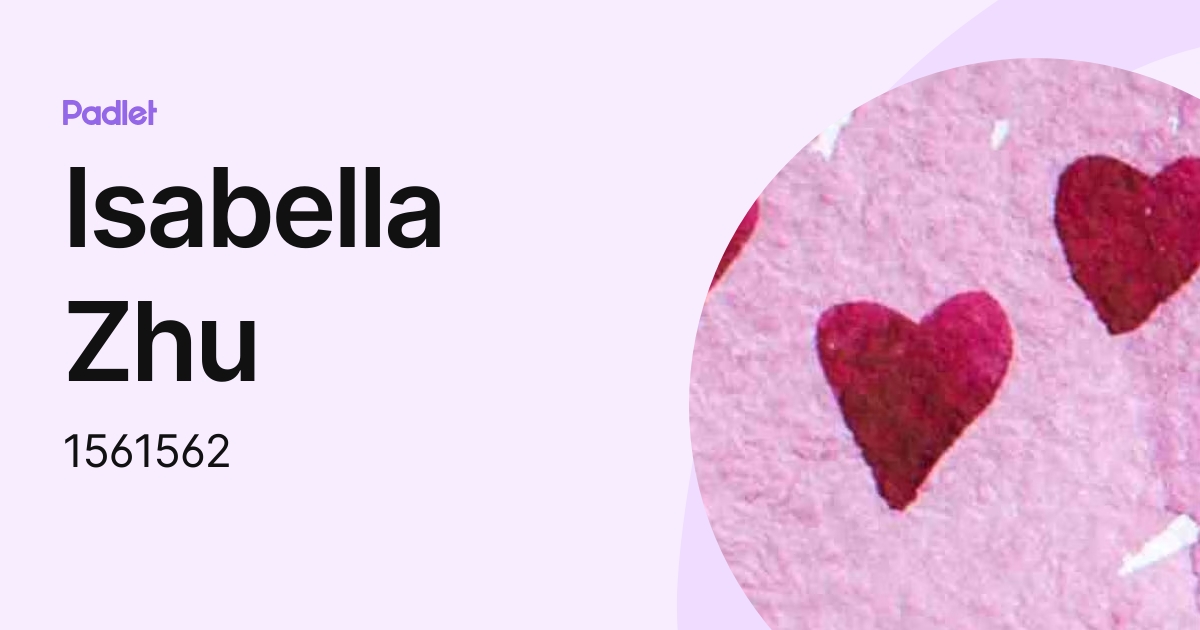 Isabella Zhu (1561562) profile | Padlet