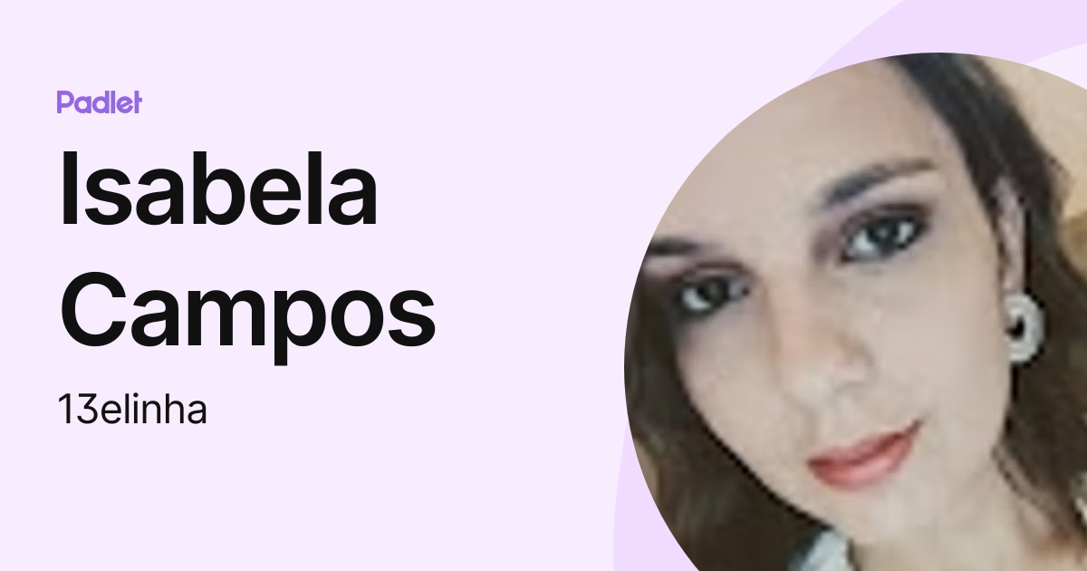 Isabela Campos (13elinha) profile | Padlet