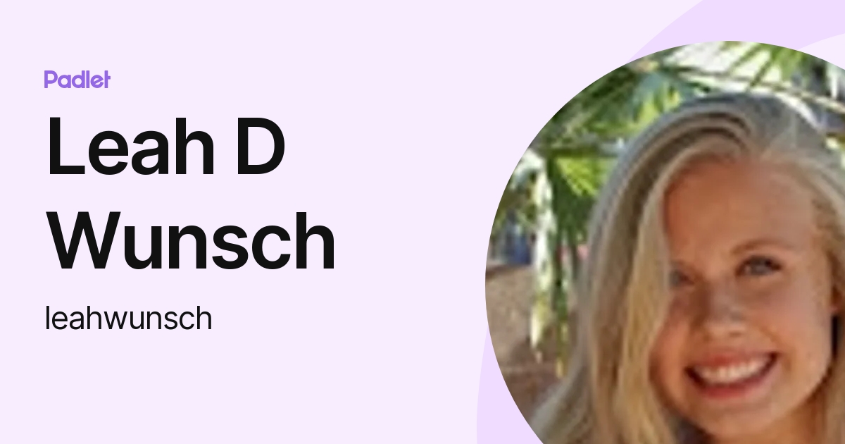 Leah D Wunsch (leahwunsch) profile | Padlet