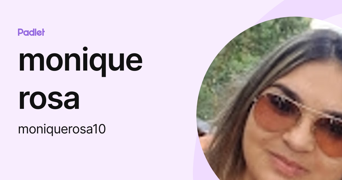monique rosa (moniquerosa10) profile | Padlet