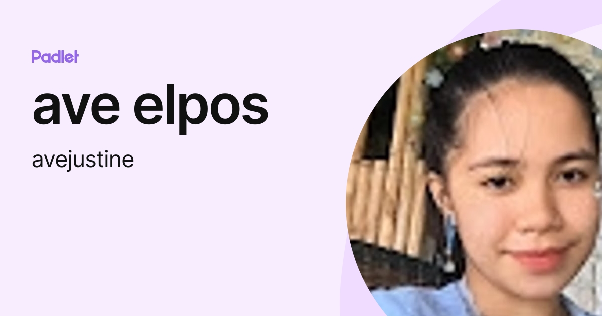 ave elpos (avejustine) profile | Padlet