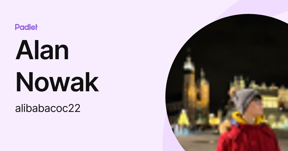 Alan Nowak (alibabacoc22) profile | Padlet