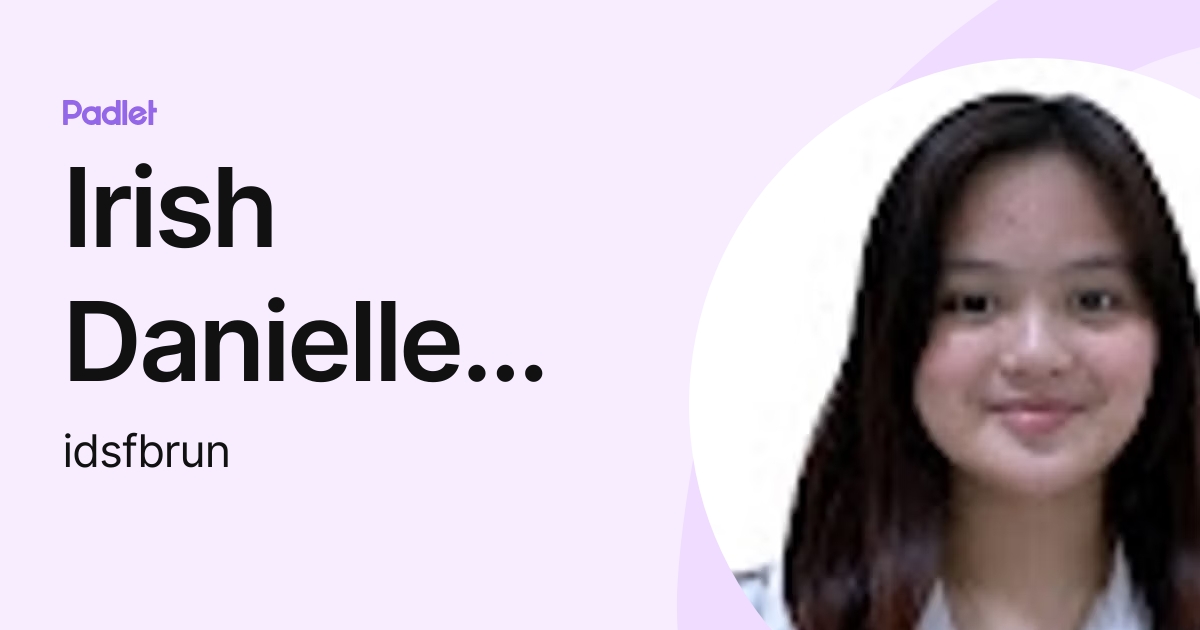 Irish Danielle Brun (idsfbrun) profile | Padlet