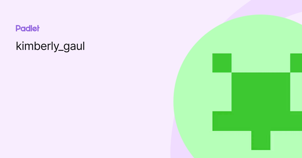 kimberly_gaul profile | Padlet