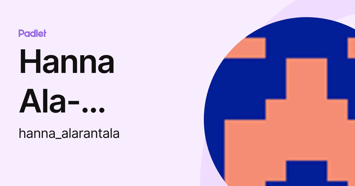 Hanna Ala-Rantala (hanna_alarantala) profile | Padlet