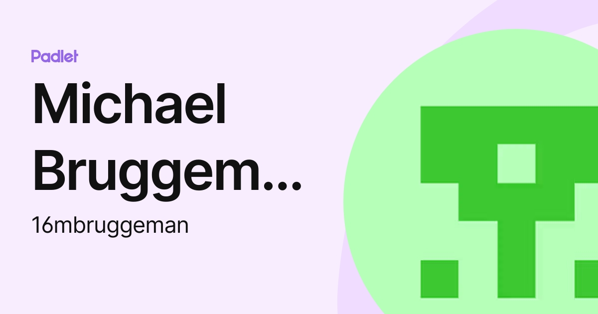Michael Bruggeman (16mbruggeman) profile | Padlet