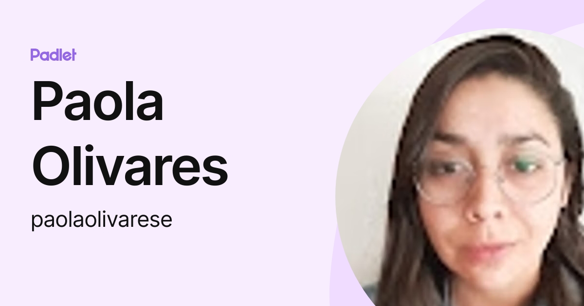 Paola Olivares (paolaolivarese) profile | Padlet