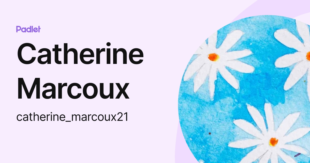 Catherine Marcoux (catherine_marcoux21) profile | Padlet