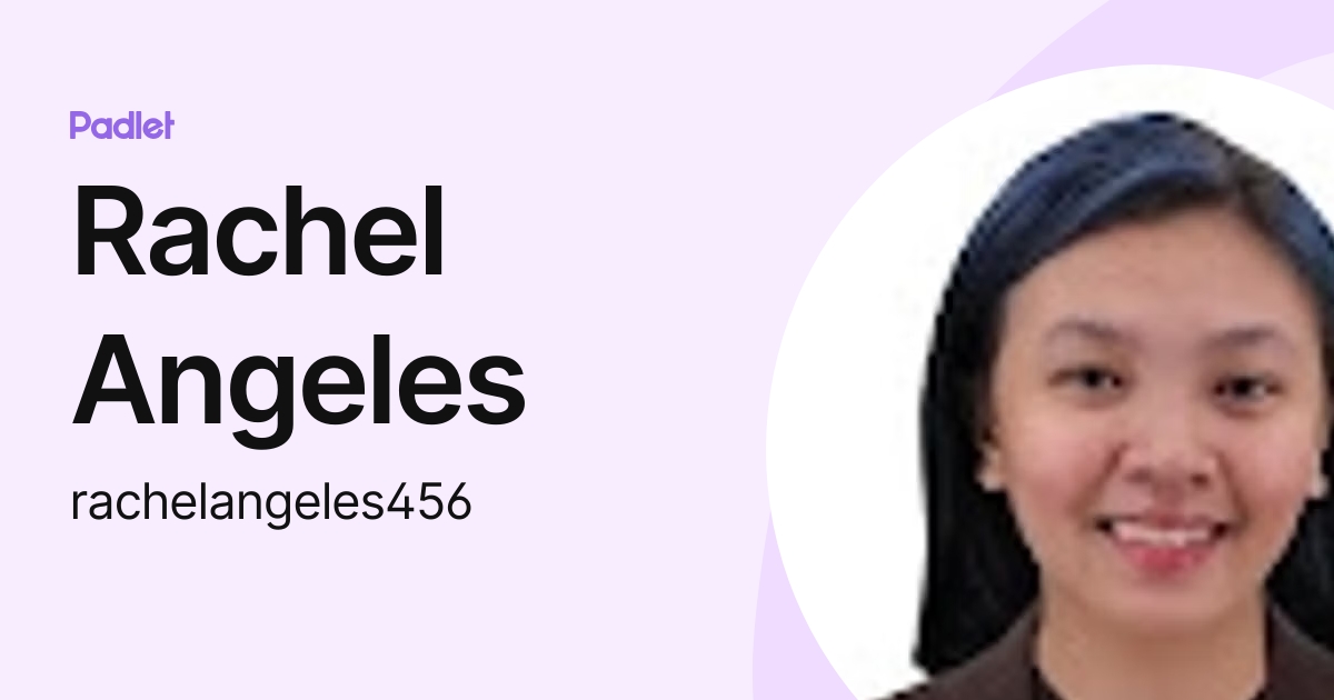 Rachel Angeles (rachelangeles456) profile | Padlet