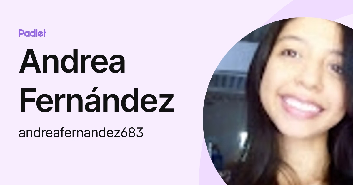 Andrea Fernández (andreafernandez683) profile | Padlet