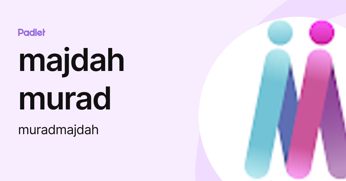 majdah murad (muradmajdah) profile | Padlet