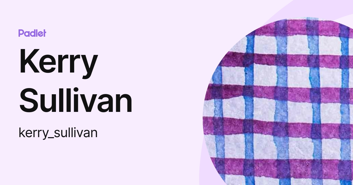 Kerry Sullivan (kerry_sullivan) profile | Padlet