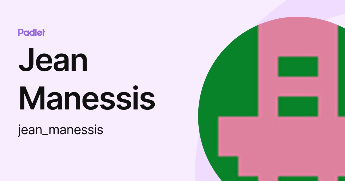 Jean Manessis (jean_manessis) profile | Padlet