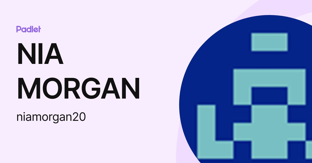 NIA MORGAN (niamorgan20) profile | Padlet