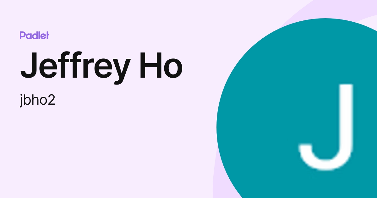 Jeffrey Ho (jbho1) profile | Padlet