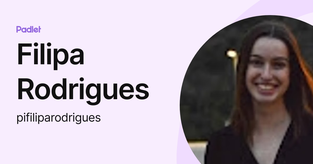 Filipa Rodrigues (pifiliparodrigues) profile | Padlet