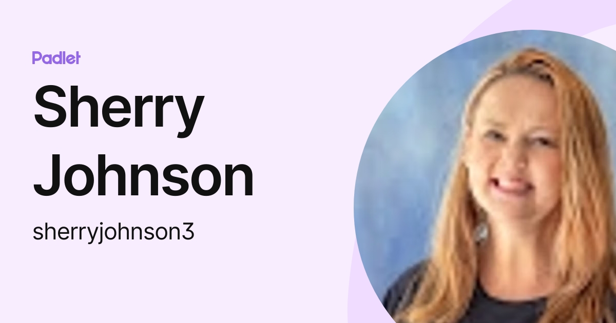Sherry Johnson (sherryjohnson3) profile | Padlet