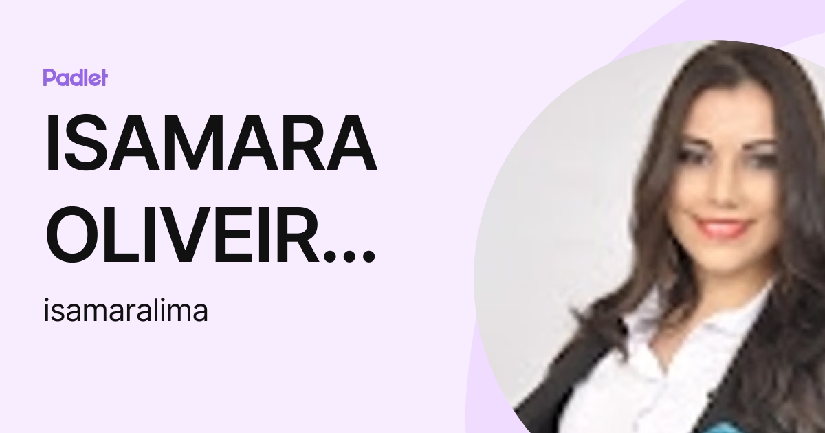 ISAMARA OLIVEIRA LIMA (isamaralima) profile | Padlet