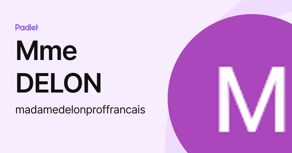 Mme DELON (madamedelonproffrancais) profile | Padlet