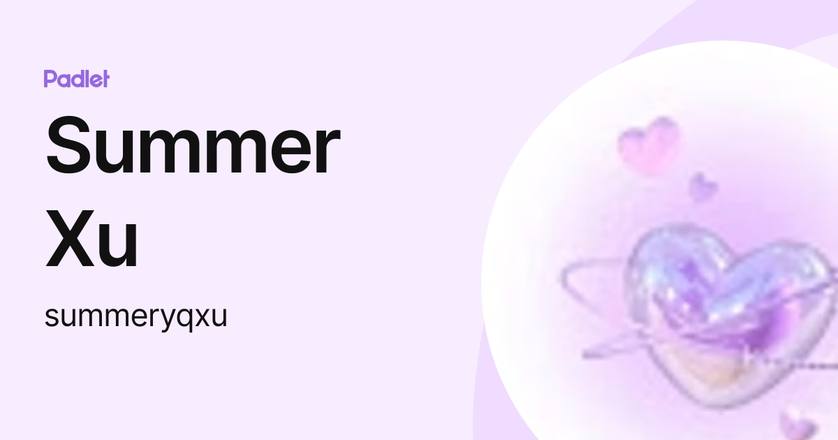 Summer Xu (summeryqxu) profile | Padlet