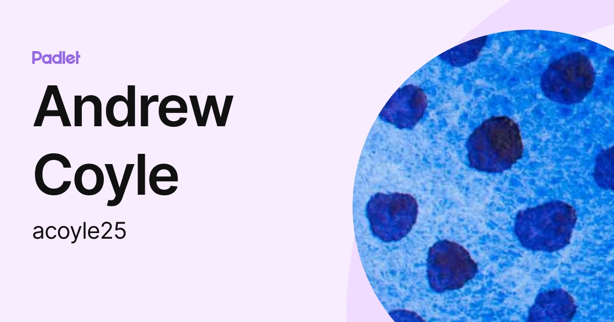 Andrew Coyle (acoyle25) profile | Padlet