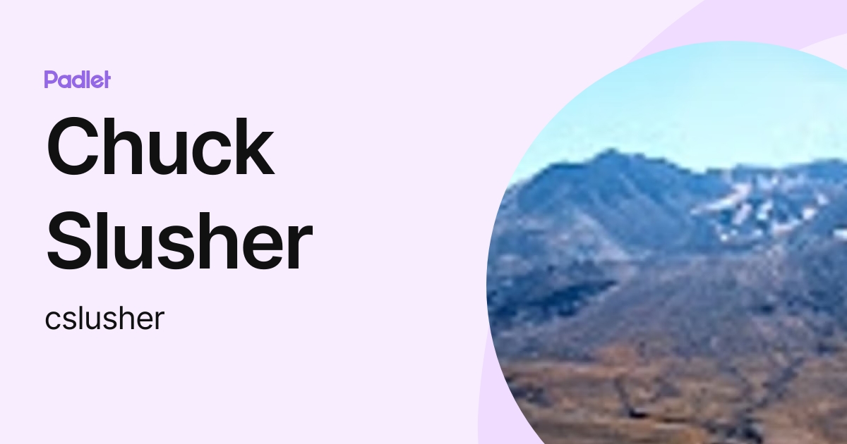 Chuck Slusher (cslusher) profile | Padlet