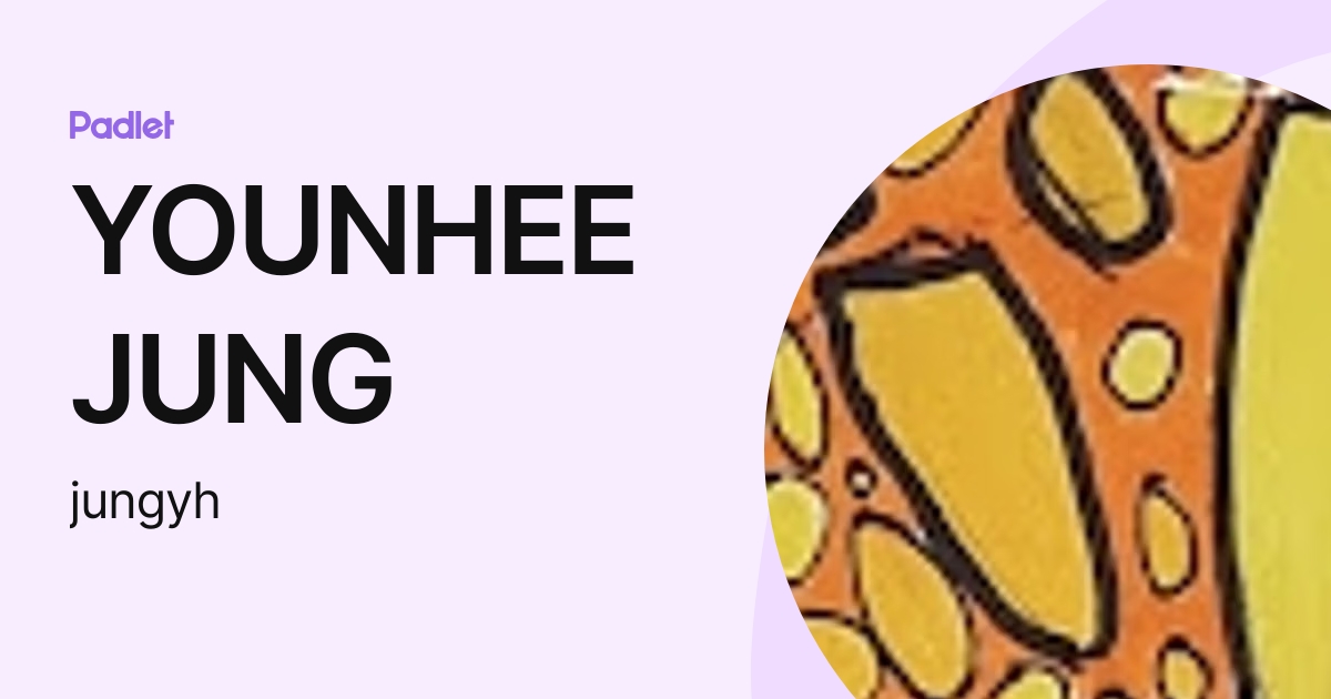 YOUNHEE JUNG (jungyh) profile | Padlet