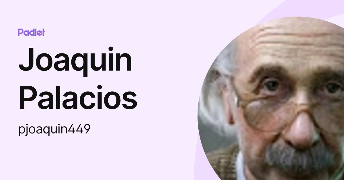 Joaquin Palacios (pjoaquin449) profile | Padlet