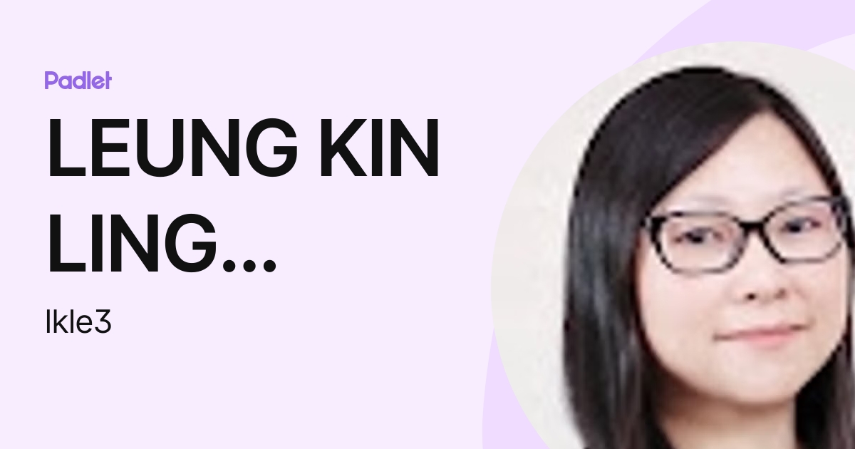 LEUNG KIN LING ELLEN梁健寧 (lkle3) profile | Padlet