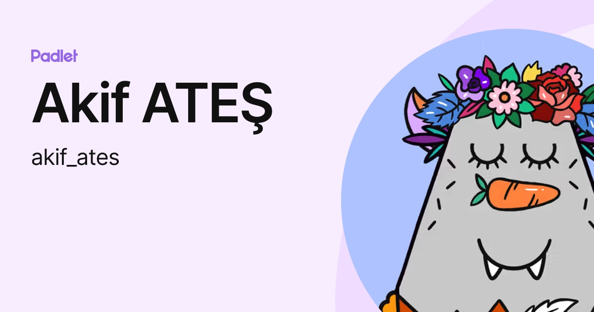 Akif ATEŞ (akif_ates) profile | Padlet