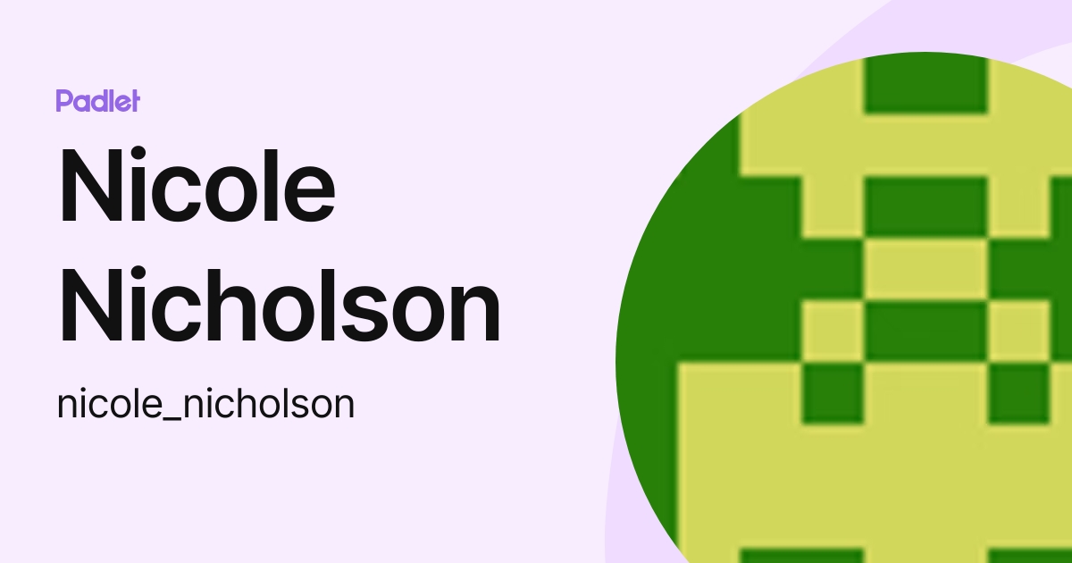 Nicole Nicholson (nicole_nicholson) profile | Padlet