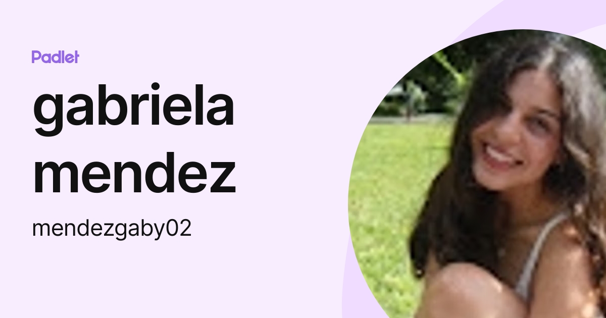 gabriela mendez (mendezgaby02) profile | Padlet