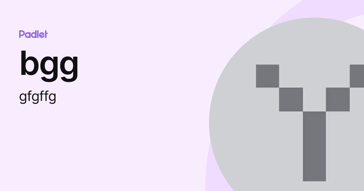 bgg (gfgffg) profile | Padlet