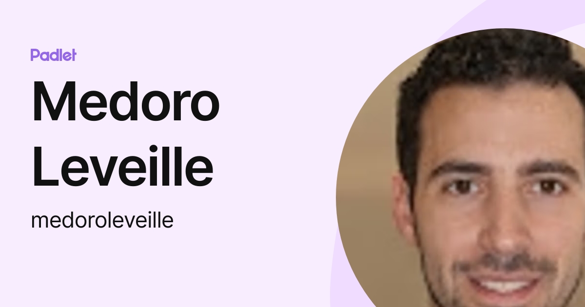 Medoro Leveille (medoroleveille) profile | Padlet