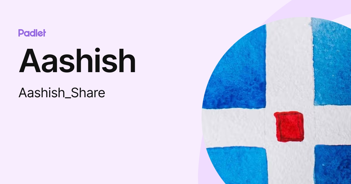 Aashish (Aashish_Share) profile | Padlet