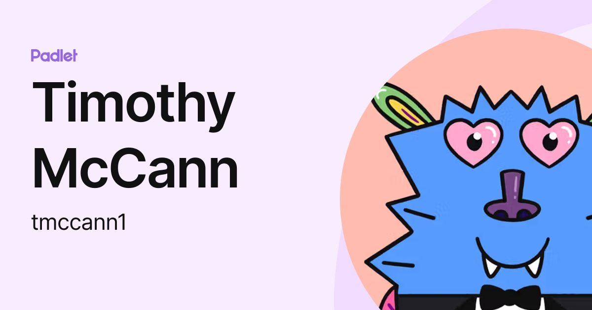 Timothy McCann (tmccann1) profile | Padlet