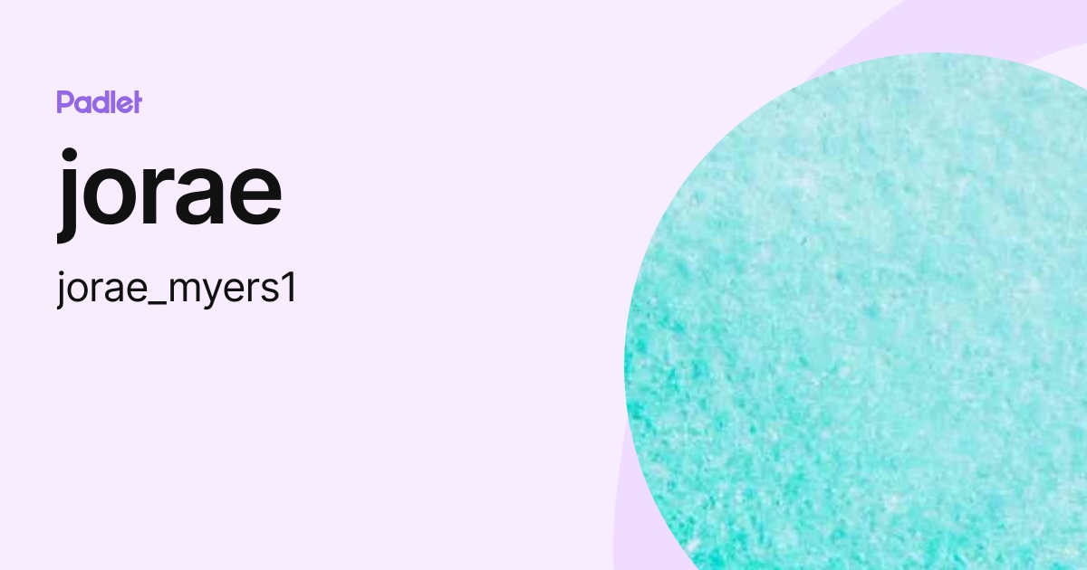 jorae (jorae_myers1) profile | Padlet