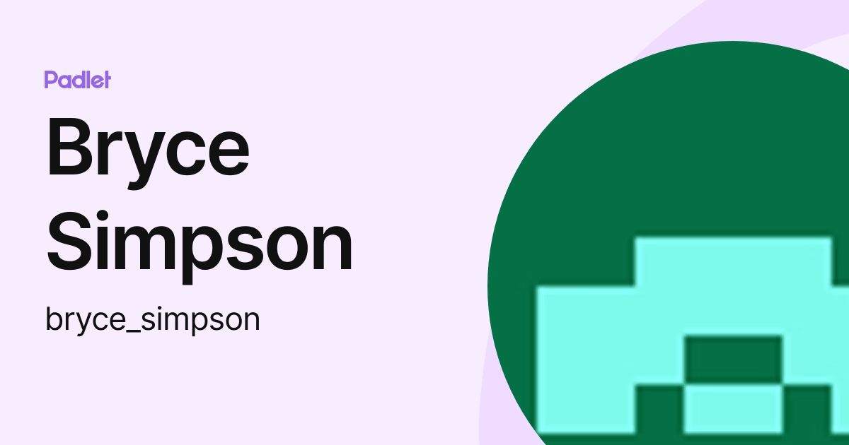 Bryce Simpson (bryce_simpson) profile | Padlet