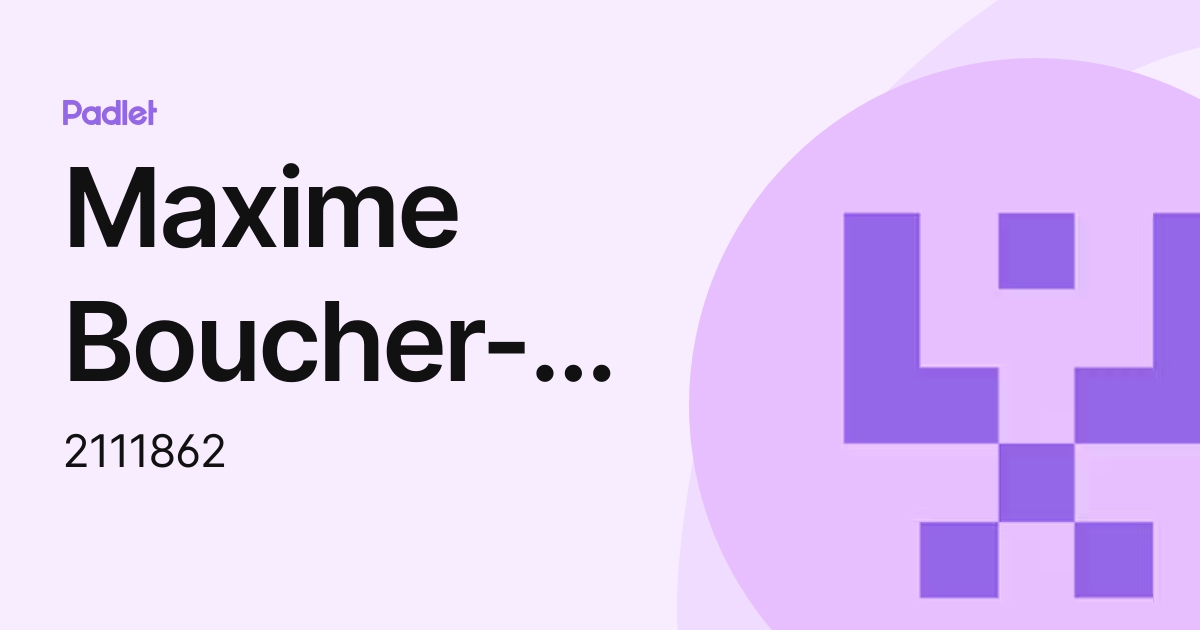 Maxime Boucher-Cyr (2111862) profile | Padlet